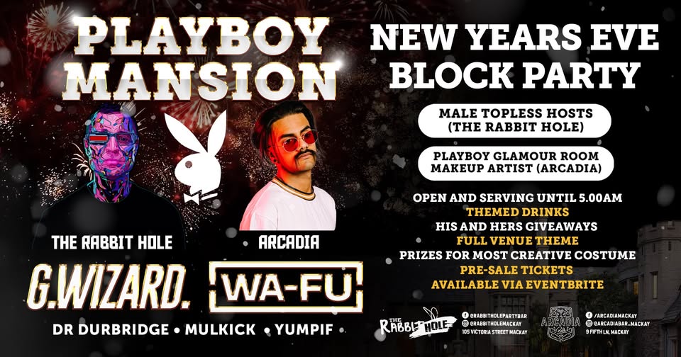 Whats on - NYE Block Party - Play Boy Mansion Edition | Mackay