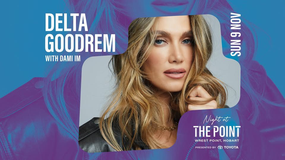Whats on - Night at the Point - Delta Goodrem & Dami Im | Hobart