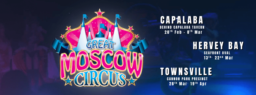 Whats on - The Great Moscow Circus | Hervey Bay
